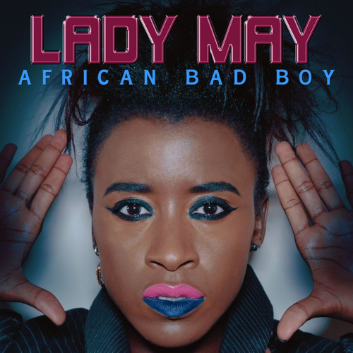 Stream African Bad Boy by Lady May | Listen online for free on SoundCloud