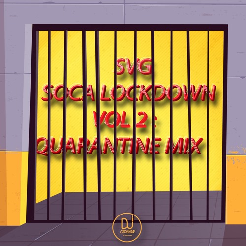 Stream SVG Soca Lockdown Vol 2 : Quarantine Mix by DJ CRUSIAN | Listen ...