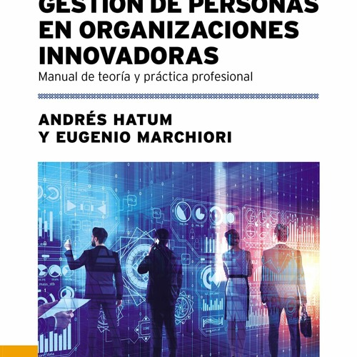 Stream Kindle Book Gesti?n De Personas En Organizaciones Innovadoras: Manual De Teor?a Y Pr ...