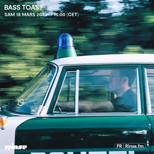 Stream Bass Toast - 18 Mars 2023 by Rinse France | Listen online for ...