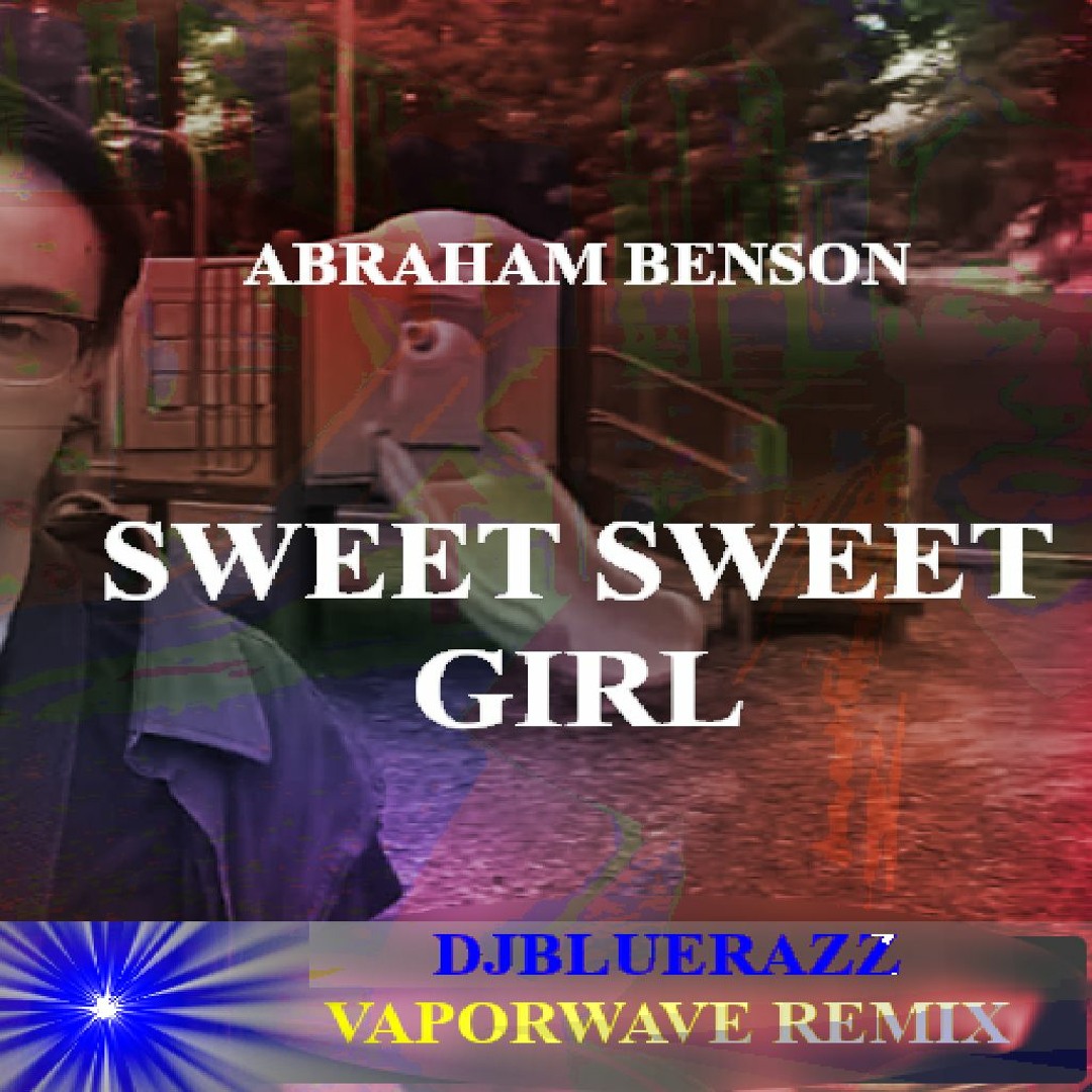 Stream Abraham Benson - Sweet Sweet Girl - Vaporwave Remix [PREVIEW] by ...