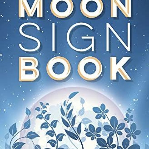 Stream Llewellyns 2023 Moon Sign Book Plan Your Life By The Cycles