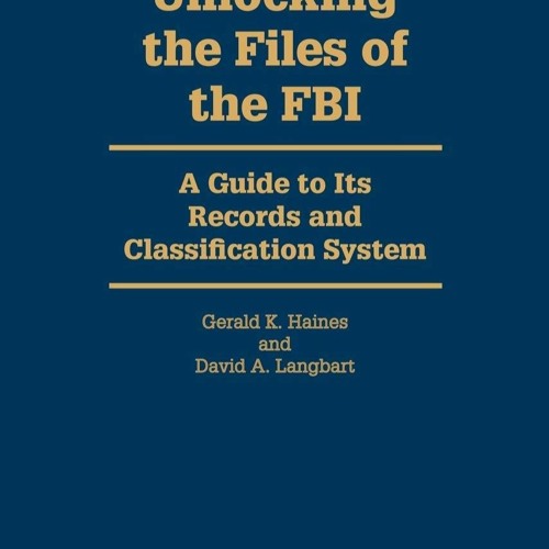 Stream ⚡Ebook Unlocking the Files of the FBI: A Guide to Its Records ...