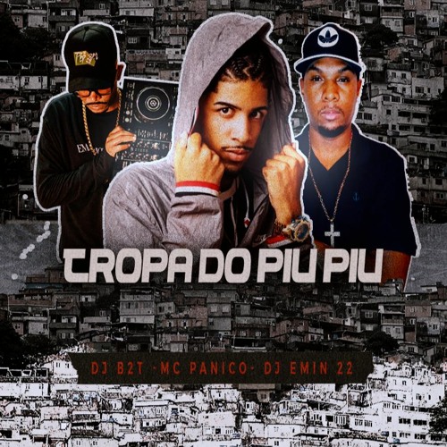 Stream MC PANICO - Tropa Do Piu Piu ( DJ B2T - DJ EMIN 22 ) by DJ B2T ... Stream MC PANICO - Tropa Do Piu Piu ( DJ B2T - DJ EMIN 22 ) by DJ B2T ...