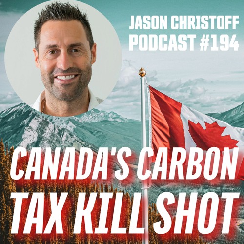 Stream Podcast #194 - Jason Christoff - Canada's Carbon Tax Kill Shot ...