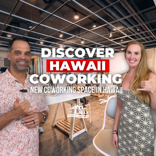 Stream episode Discover Hawaii's Newest Coworking Space and More by ...
