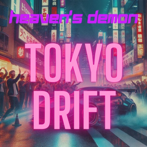 Stream Heaven's Demon - Tokyo Drift FREE DL by Heaven's Demon | Listen ...