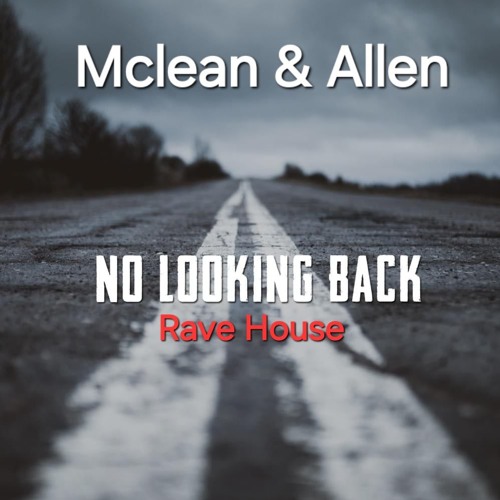 Stream NO LOOKING BACK (Rave House) 24 Bit Wav by Nicky Allen & Daz ...