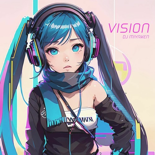Stream VISION feat. Hatsune Miku [Single Album] by DJ SARAMI | Listen ...