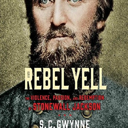 Stream [READ PDF] Rebel Yell: The Violence, Passion and Redemption of Stonewall Jackson free ...