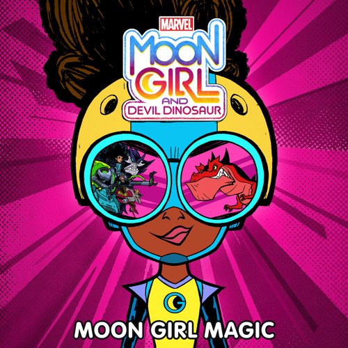 Stream Moon Girl Magic (From "Marvel's Moon Girl and Devil Dinosaur ...