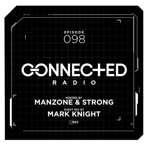 Manzone & Strong & Mark Knight - Manzone & Strong pres. Connected Radio ...