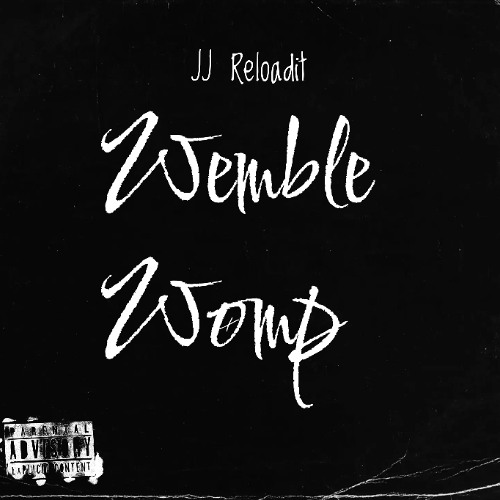 Stream Wemble Womp by JJ Reloadit | Listen online for free on SoundCloud