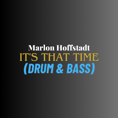 Stream Marlon Hoffstadt - It's That Time D&B by Fishinator | Listen online for free on SoundCloud