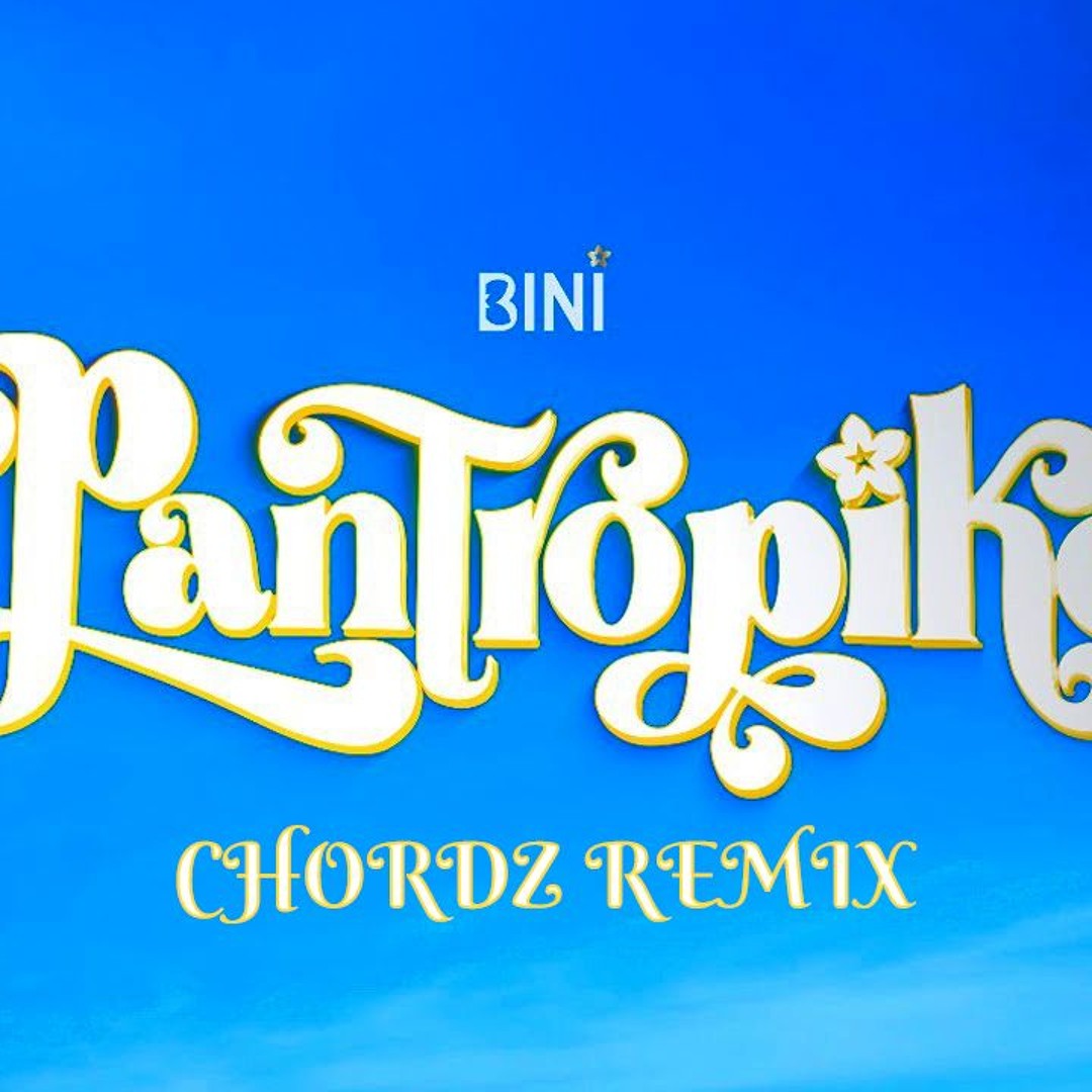 Stream BINI - Pantropiko (Chordz Remix) by Chordz | Listen online for ...