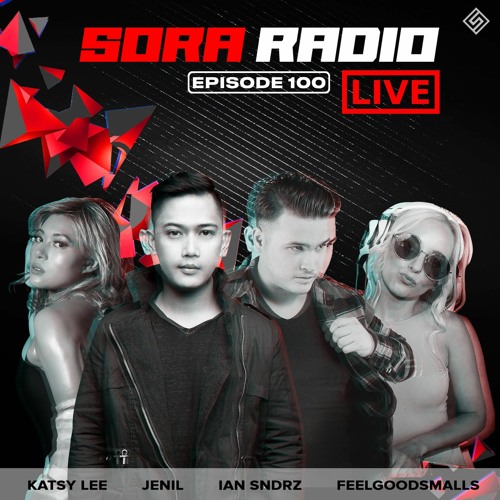 Stream Sora Radio 100 - Jenil, Ian Sndrz, Katsy Lee & Feelgoodsmalls by ...