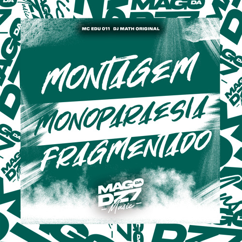 Stream Montagem Monoparesia Fragmentado by MC EDU 011 | Listen online ...