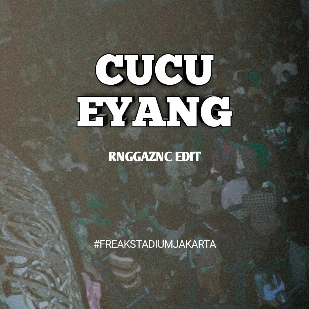 Stream CUCU EYANG (RNGGAZNC EDIT) by RANGGA ZENICO | Listen online for ...