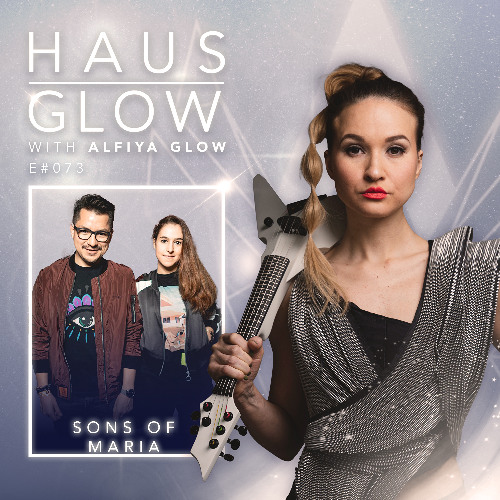 Alfiya Glow & Sons Of Maria - Haus Glow 073 2024-12-13