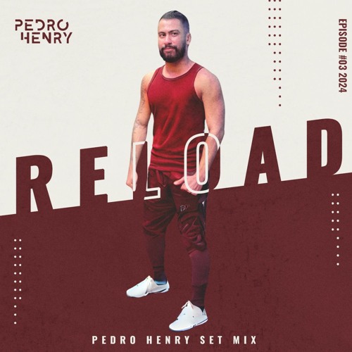 Stream RELOAD - EPISODE #03 2024 by Pedro Henry II | Listen online for free on SoundCloud