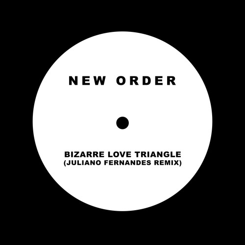 Stream New Order - Bizarre Love Triangle (Juliano Fernandes Remix) by ...