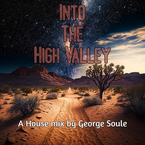 Stream Into The High Valley by DJ George Soule | Listen online for free ...