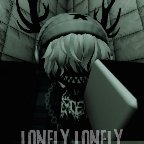 Stream Lonely Lonely - Vintage (Version Roblox) Remix by Andy | Listen online for free on SoundCloud