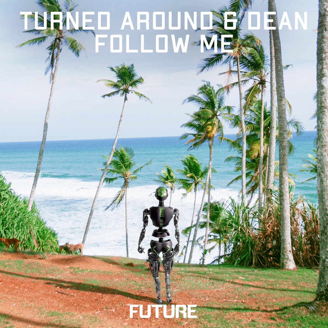 Listen to Turned Around & DEAN - Follow Me (Radio Edit) by Turned ...