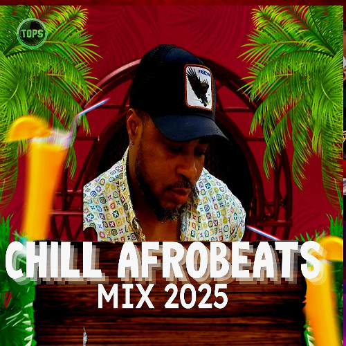 Stream BEST OF CHILL AFROBEAT MIX 2025 BY DJ TOPS FT tyla , Joé Dwèt ...