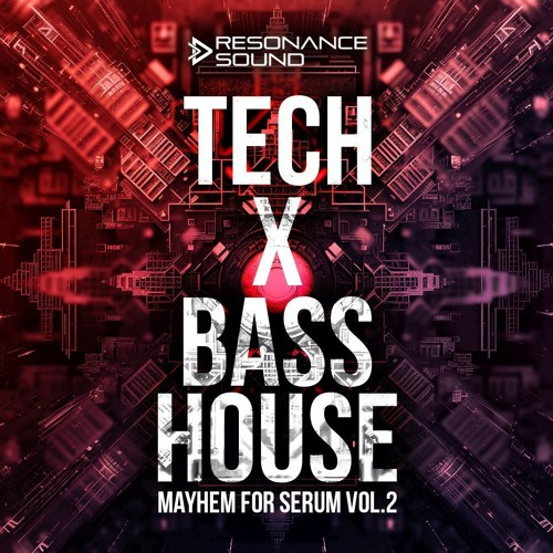 Stream Resonance Sound - Tech X Bass House Mayhem Vol.2 For Serum by ...
