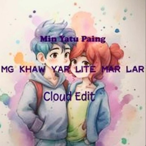 Stream Mg Khaw Yar Lite Mar Lar Vs Kick It Vs Spizy (Cloud Edit) Freedownload by Cloud | Listen ...