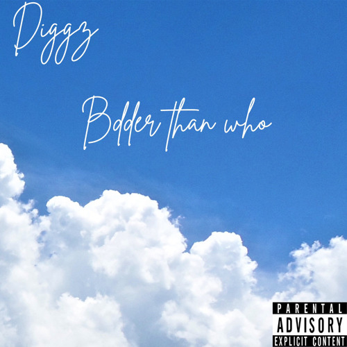 Stream Badder than who by -Diggz | Listen online for free on SoundCloud
