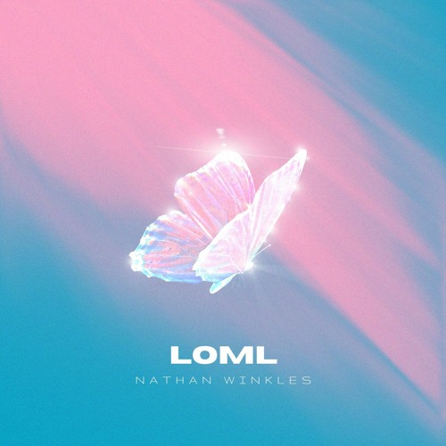 Stream LOML by Nathan Winkles | Listen online for free on SoundCloud