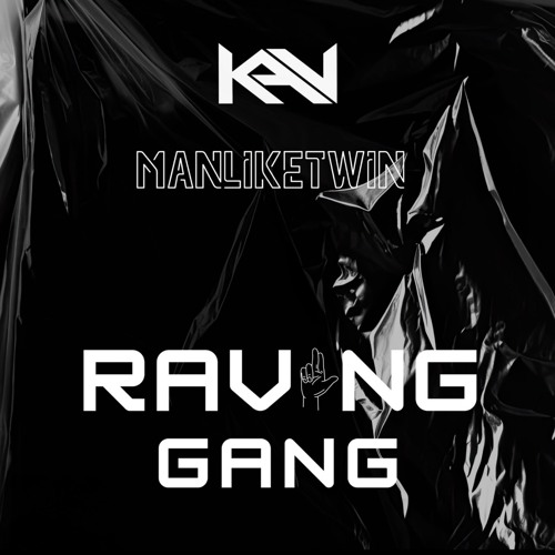 Stream Raving Gang (feat. ManLikeTwin) by KAV | Listen online for free ...