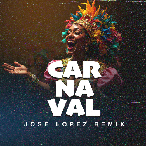 Stream Carnaval (Jose Lopez Remix) by Jose lopez | Listen online for ...