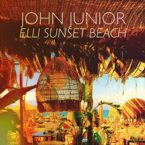 Stream John Junior - ELLI SUNSET BEACH (ELLI WORLD RHODES) by JOHN ...