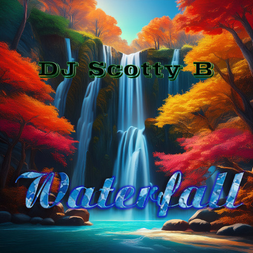 Stream Waterfall by DJ Scotty B | Listen online for free on SoundCloud