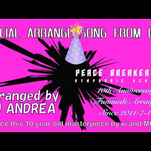 Stream (Arrange song) PEACE BREAKER -DECADE ANNIVERSARY SPECIAL ARRANGE ...