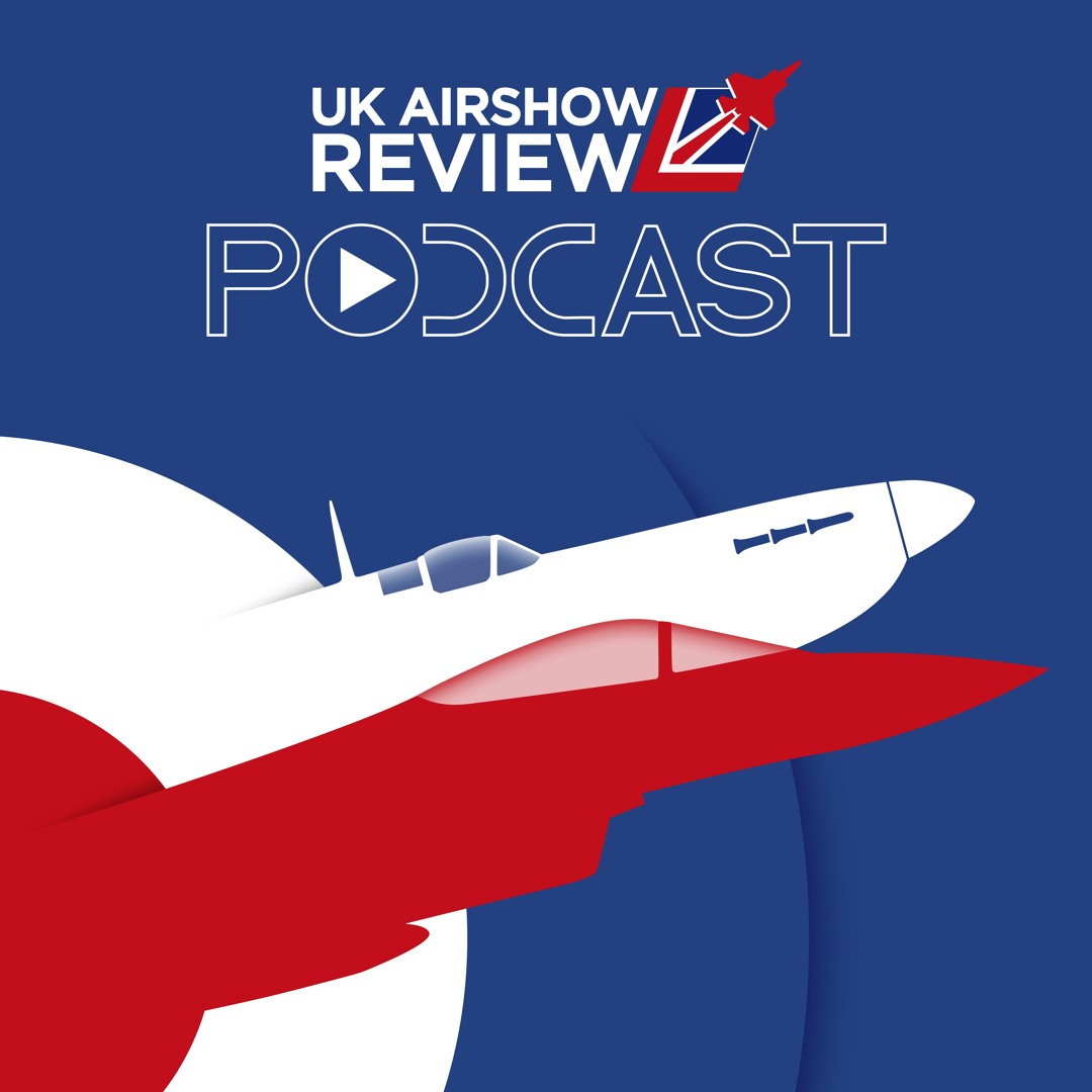 Stream episode Episode 98: RIAT 2025 Review and Roundup by UK Airshow ...