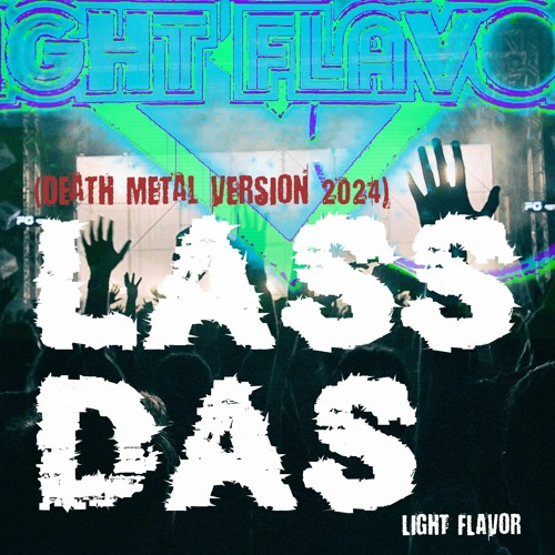 Stream Lass Das (Death Metal Version 2024) by Light Flavor | Listen ...