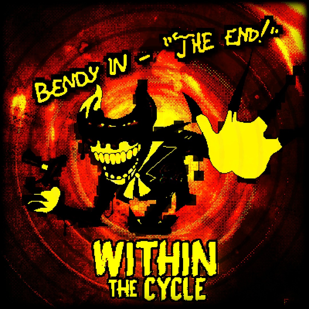Stream BENDY IN - "THE END" [v5] - Within the Cycle | 2K Follower ...