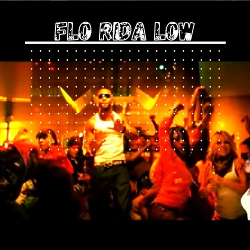 Stream Flo Rida Low - (Versión Extended DJ WEDELL) by DJ WIDELL CR ...