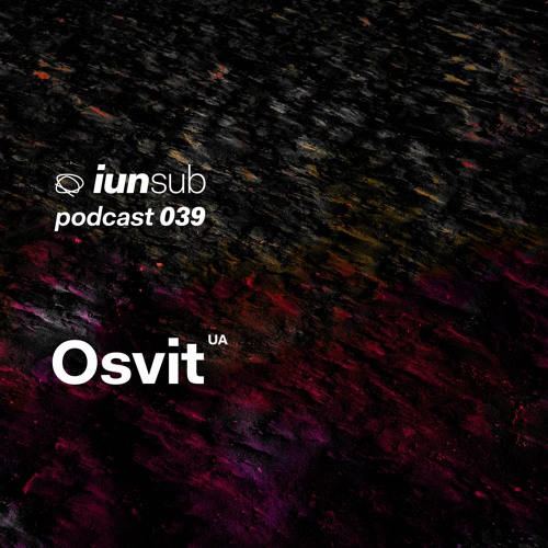 Stream Podcast 039 - Osvit (UA) by Iunsub | Listen online for free on ...