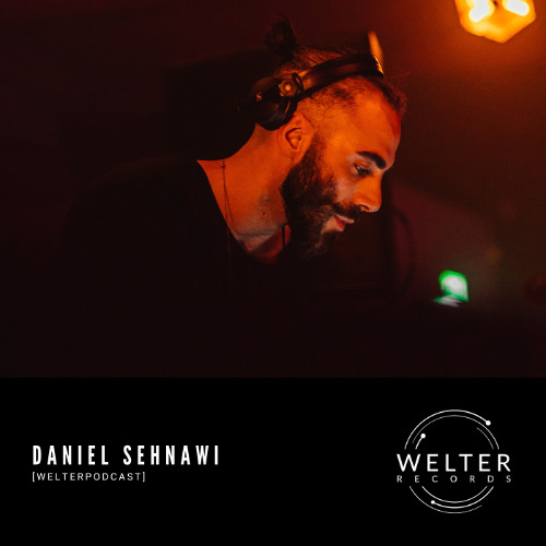 Stream Welter Podcast with Daniel Sehnawi by Welter Records | Listen ...