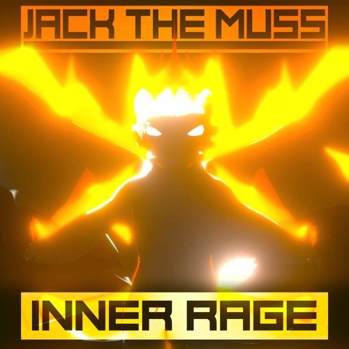 Stream Inner Rage by Jack The Muss | Listen online for free on SoundCloud