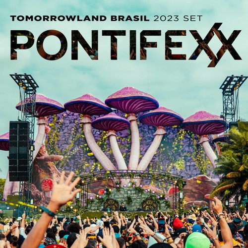 Pontifexx @ Youphoria Stage, Tomorrowland Brasil 2023-10-14