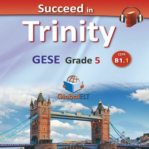 Stream Global ELT | Listen to Succeed in Trinity GESE Grade 5 Listening ...