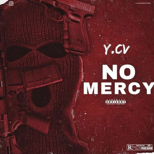 Stream Y.CV - No Mercy(Unreleased And Unfinished) by y.cvofficial230M ...