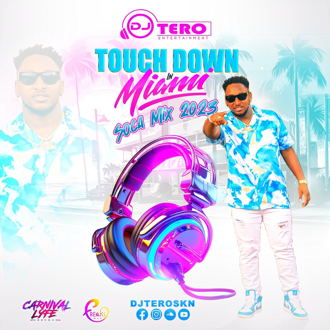 Stream DJ TERO TOUCH DOWN IN MIAMI SOCA MIX 2023 by DJ Tero SKN ...