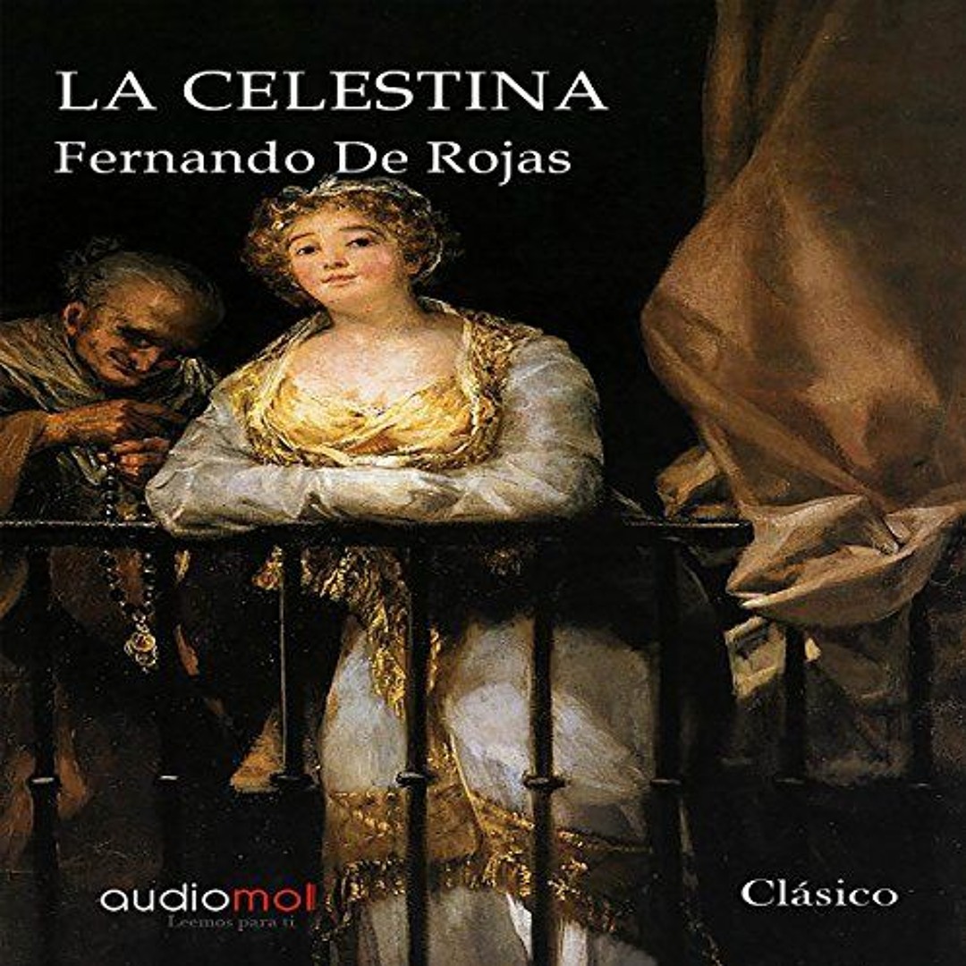 Stream Audiolibro gratis 🎧 : La Celestina, De Fernando De Rojas from lectura escolar 2024 ...